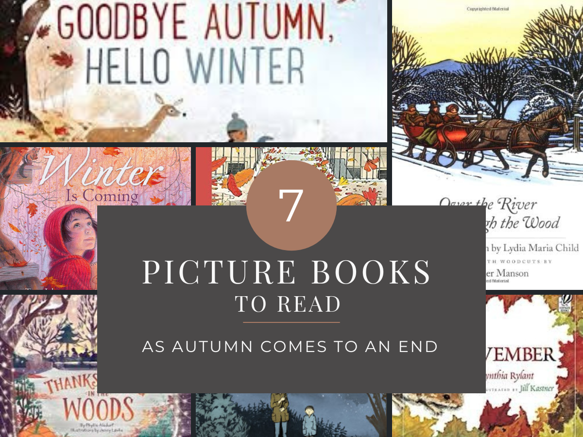 7 Picture Books to Read As Autumn Comes To An End – The Pedagogical Planner